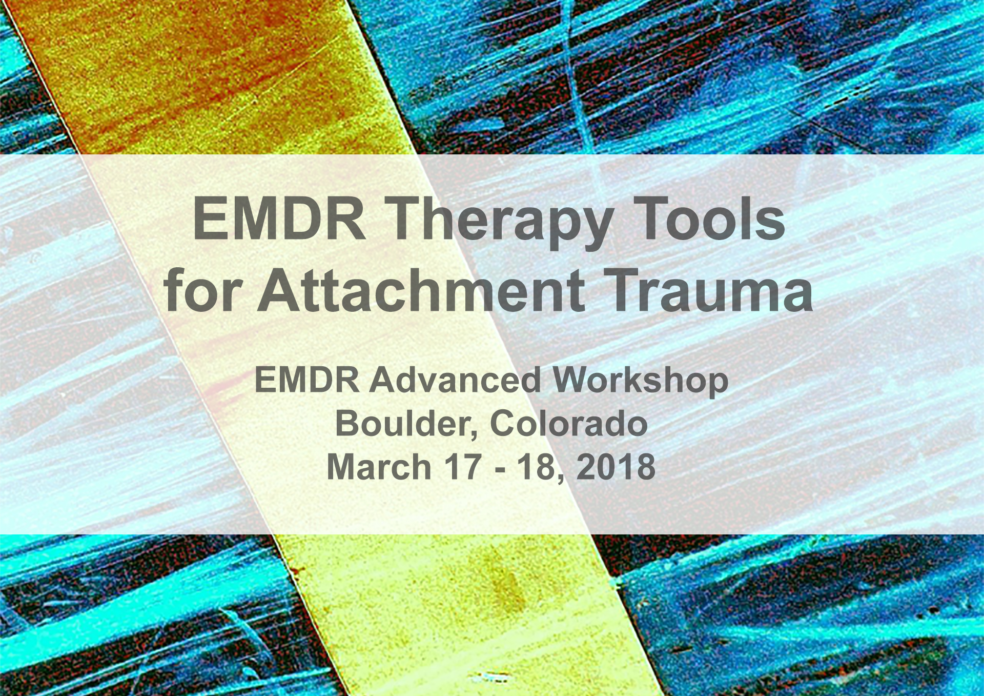 EMDR Therapy Tools for Attachment Trauma - EMDR Advanced Workshop in ...