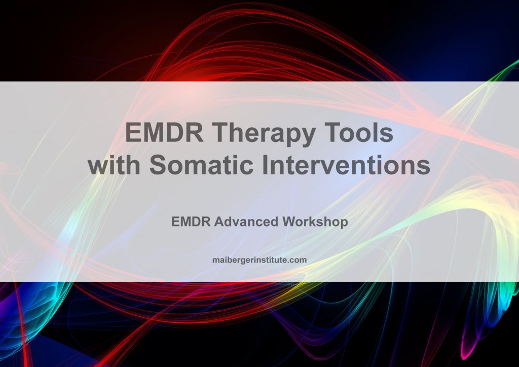 EMDR Therapy Tools with Somatic Interventions - EMDR Advanced Workshops ...