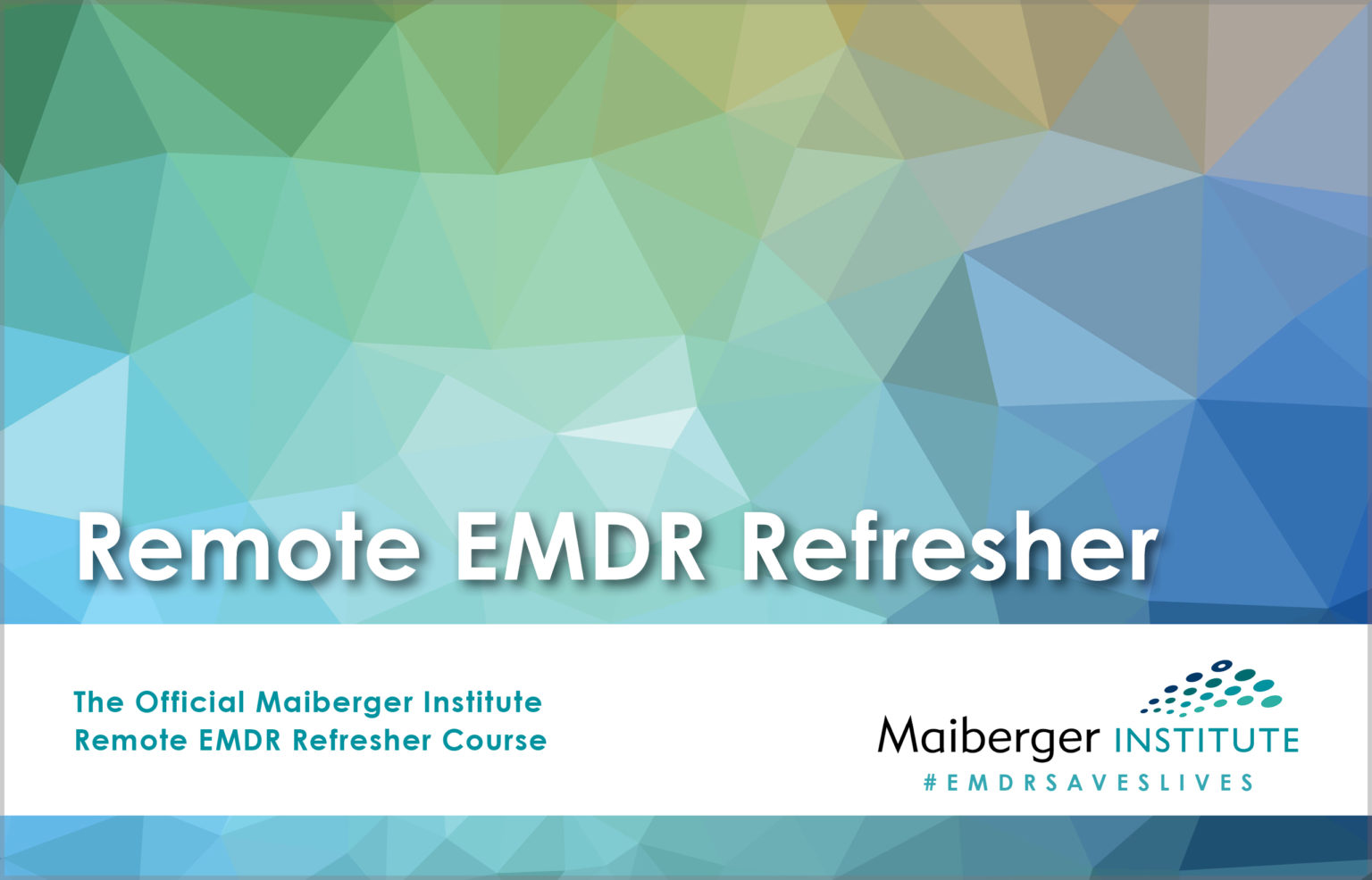 Remote EMDR Refresher Course – Maiberger Institute